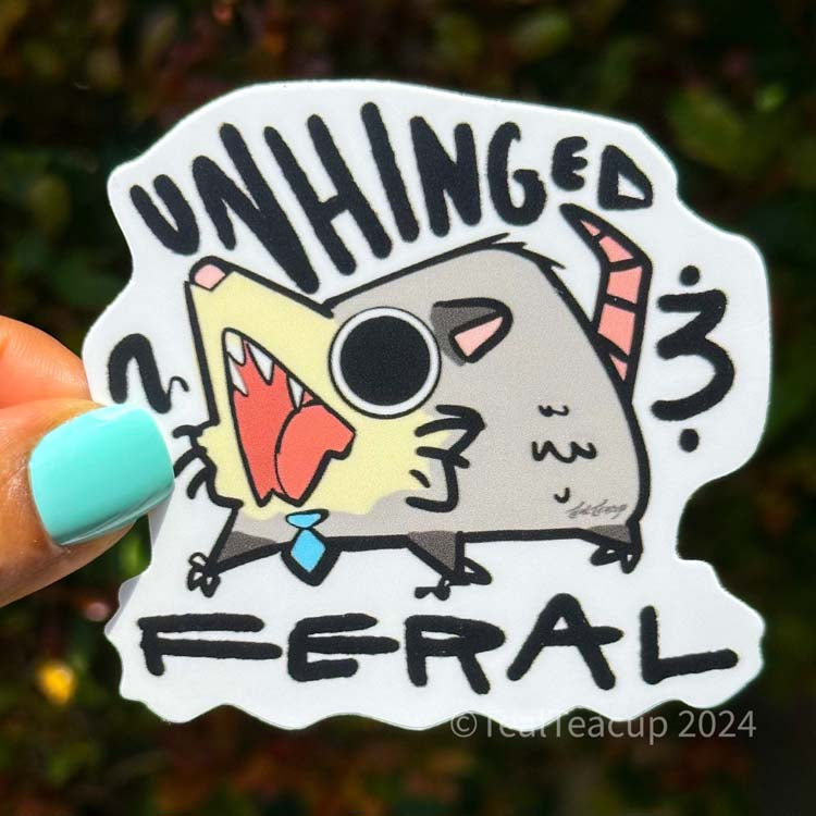 Unhinged & Feral Sticker – TealTeacup LLC