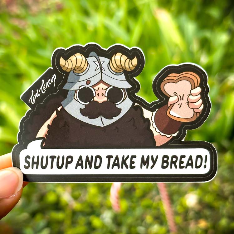 Shut up and take my Bread Senshi Sticker – TealTeacup LLC